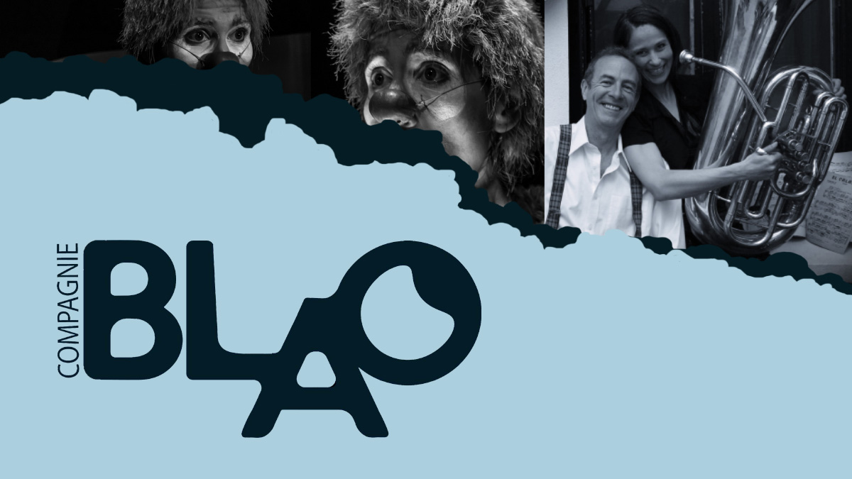 BLAO ⠇Compagnie Toulousaine ⠇Théâtre, Clown, Musique ⠇Compagnie